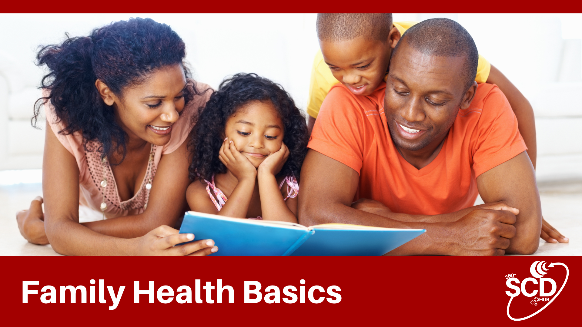 FamilyHealth BASICS – What you need to Know – 360° SCD Hub
